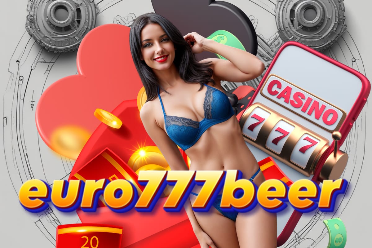 euro777beer com สมัครเว็บตรงเปิดทุกวัน แจกเครดิตฟรีทุกเวลา